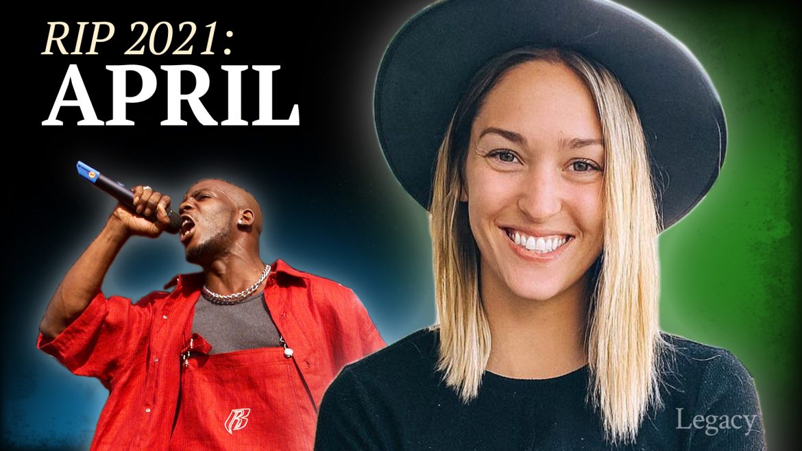 RIP: Who We Lost in April 2021 – Legacy