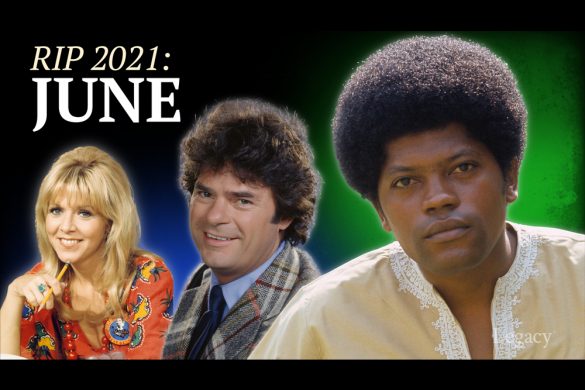 RIP: Who We Lost in June 2021 – Legacy